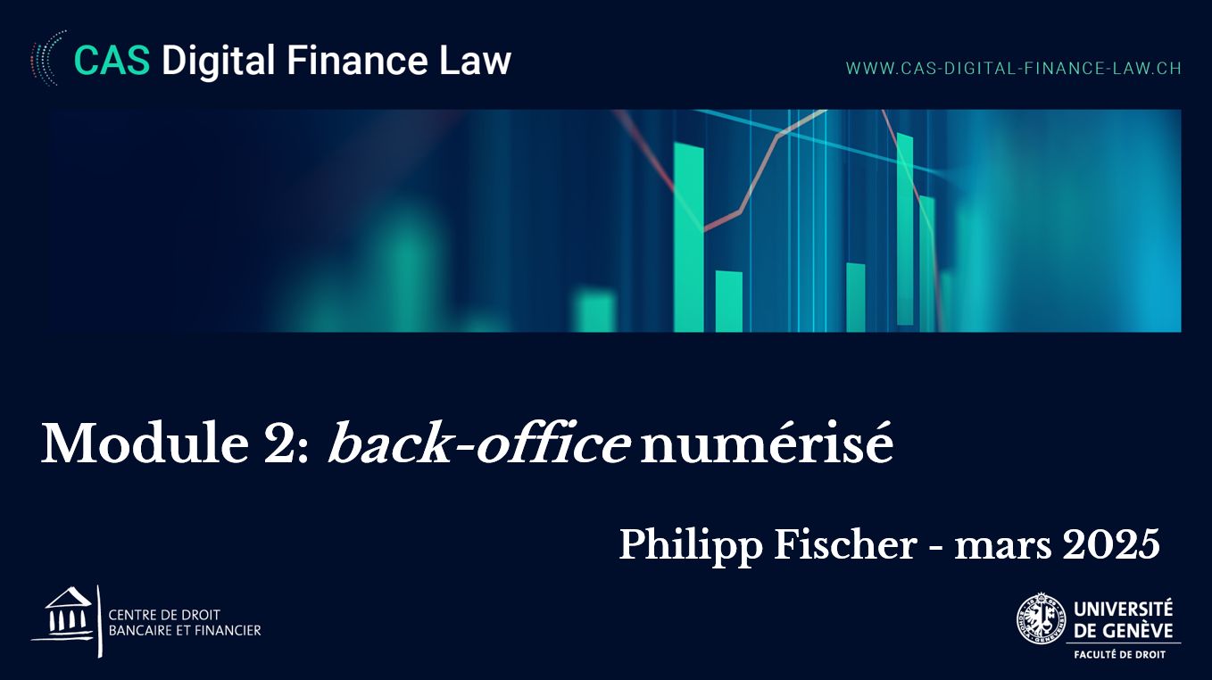 CAS Digital Finance Law : Module 2 “Digital Back-Office” – OBERSON ABELS